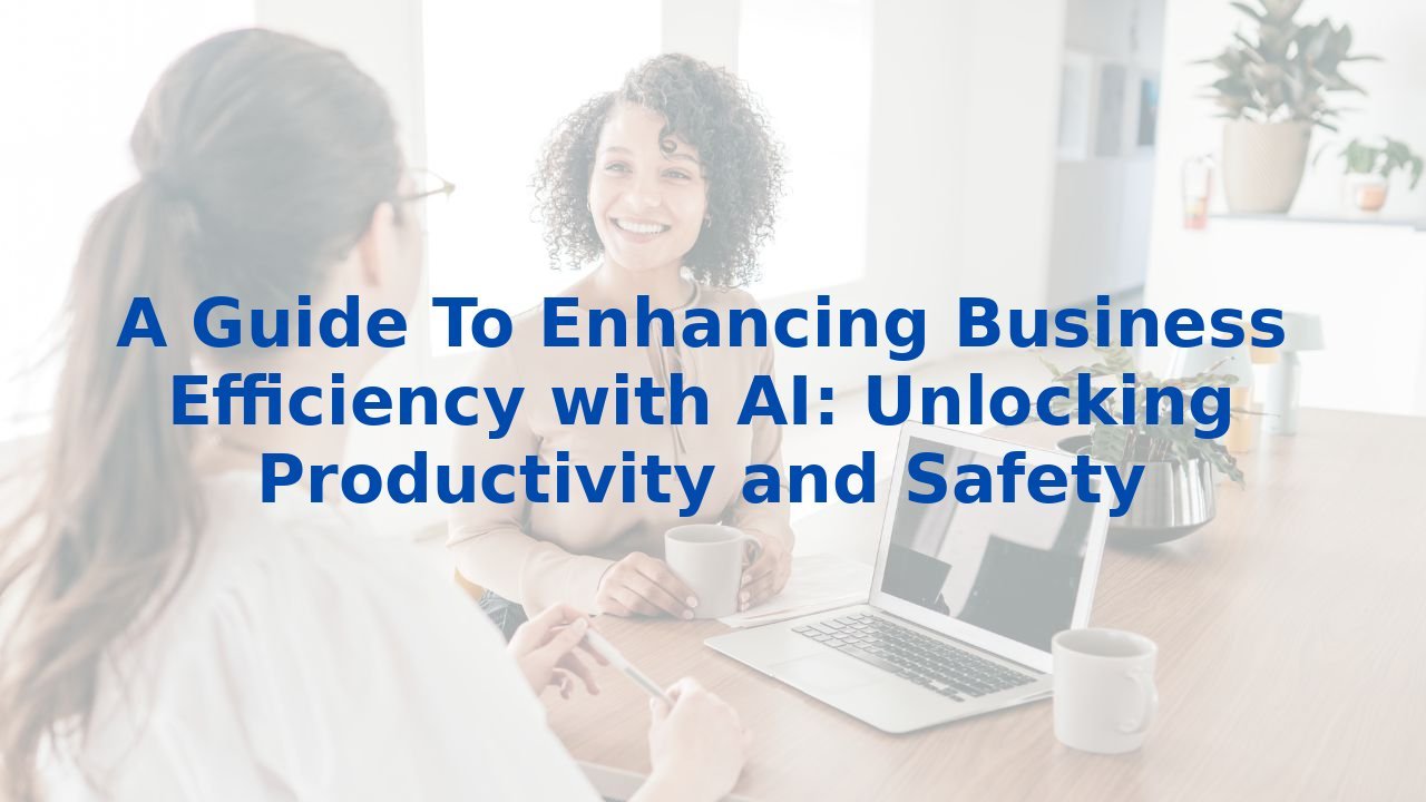 A Guide To Enhancing Business Efficiency with AI: Unlocking ... A Guide To Enhancing Business Efficiency with AI: Unlocking ...