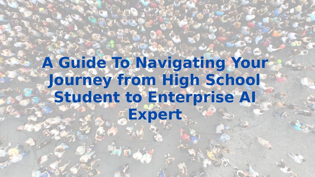A Guide To Navigating Your Journey from High School Student to ...
