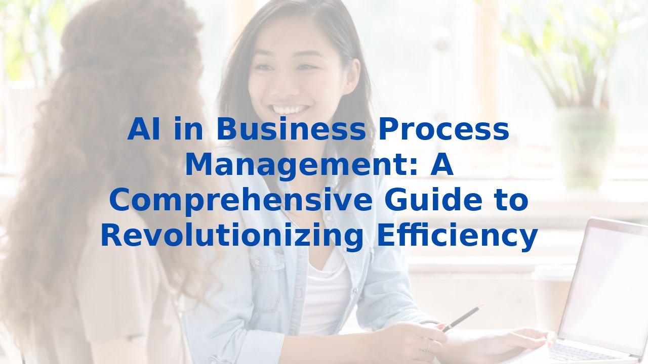 AI in Business Process Management: A Comprehensive Guide to ... AI in Business Process Management: A Comprehensive Guide to ...