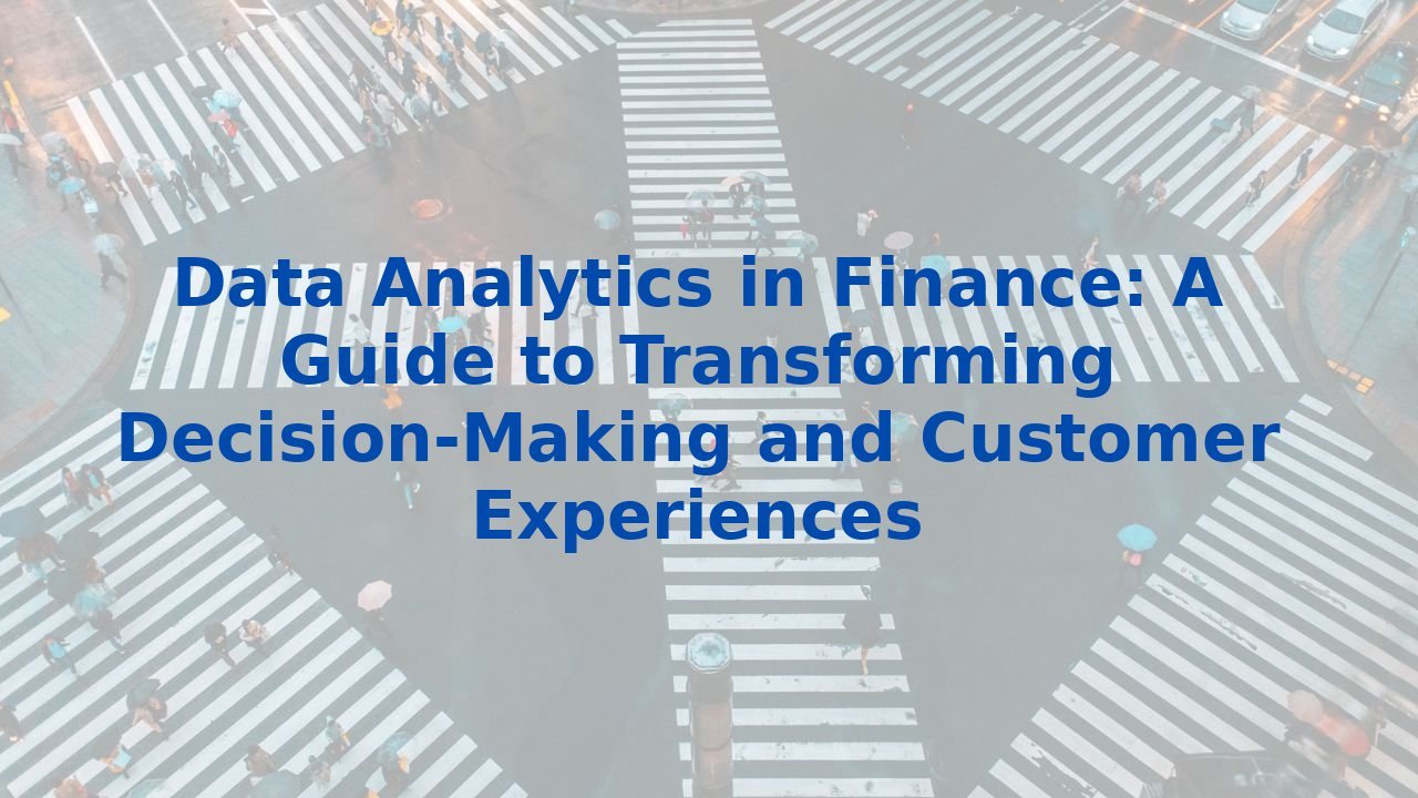 Data Analytics in Finance: A Guide to Transforming Decision-Making and ...