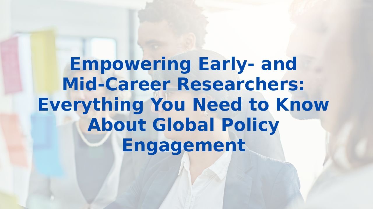 Empowering Early- and Mid-Career Researchers: Everything You Need to ...