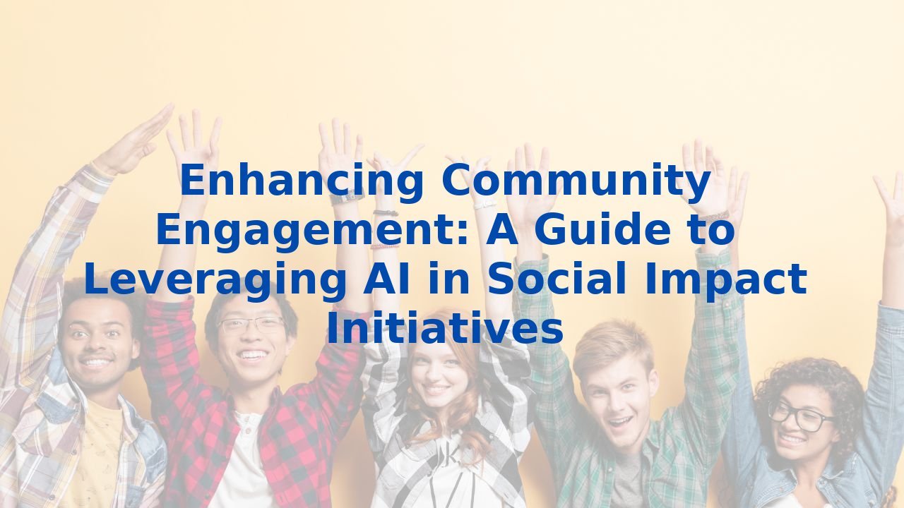 Enhancing Community Engagement: A Guide to Leveraging AI in Social ...