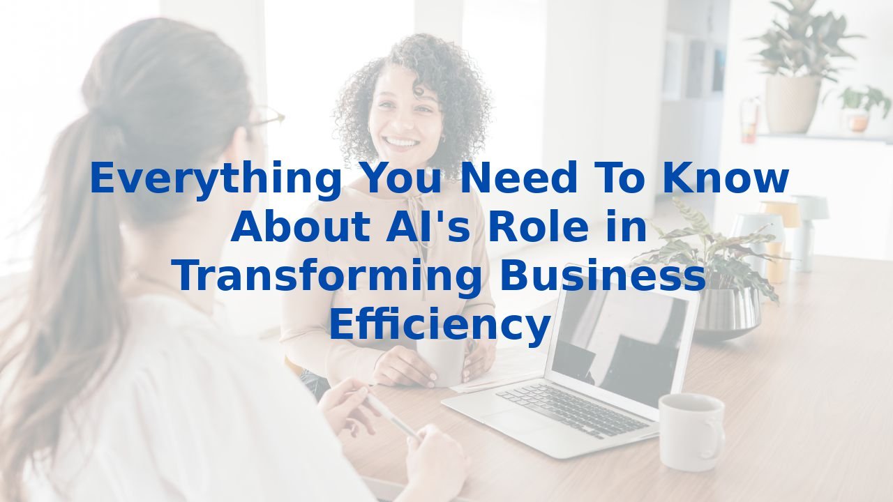 Everything You Need To Know About AI's Role in Transforming Business ...