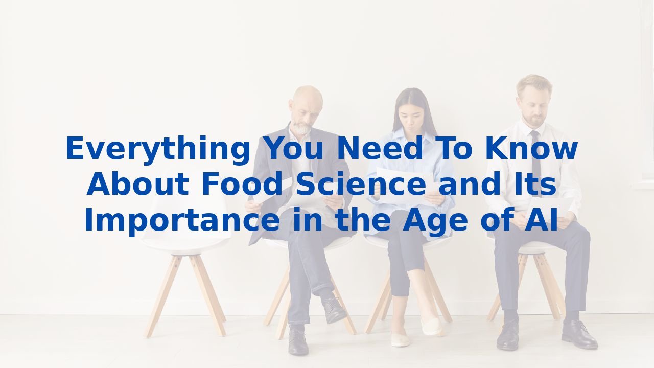 Everything You Need To Know About Food Science and Its Importance in ...
