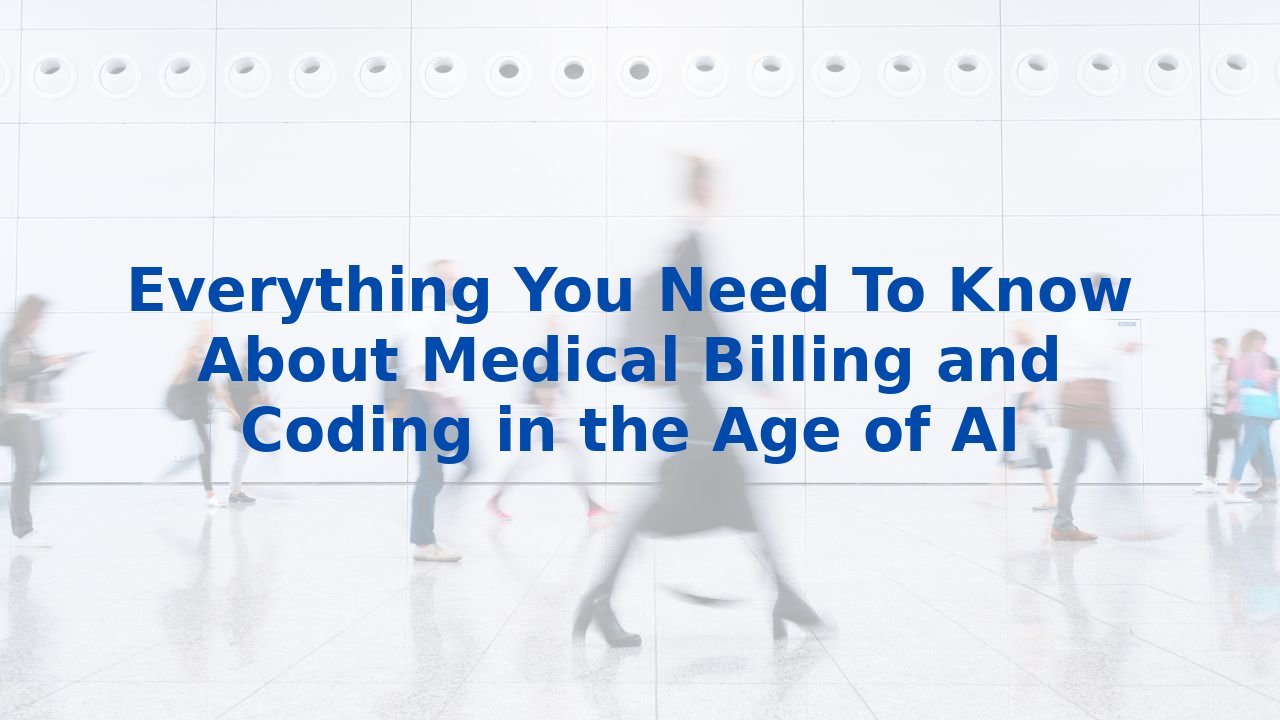 Everything You Need To Know About Medical Billing and Coding in the Age ...
