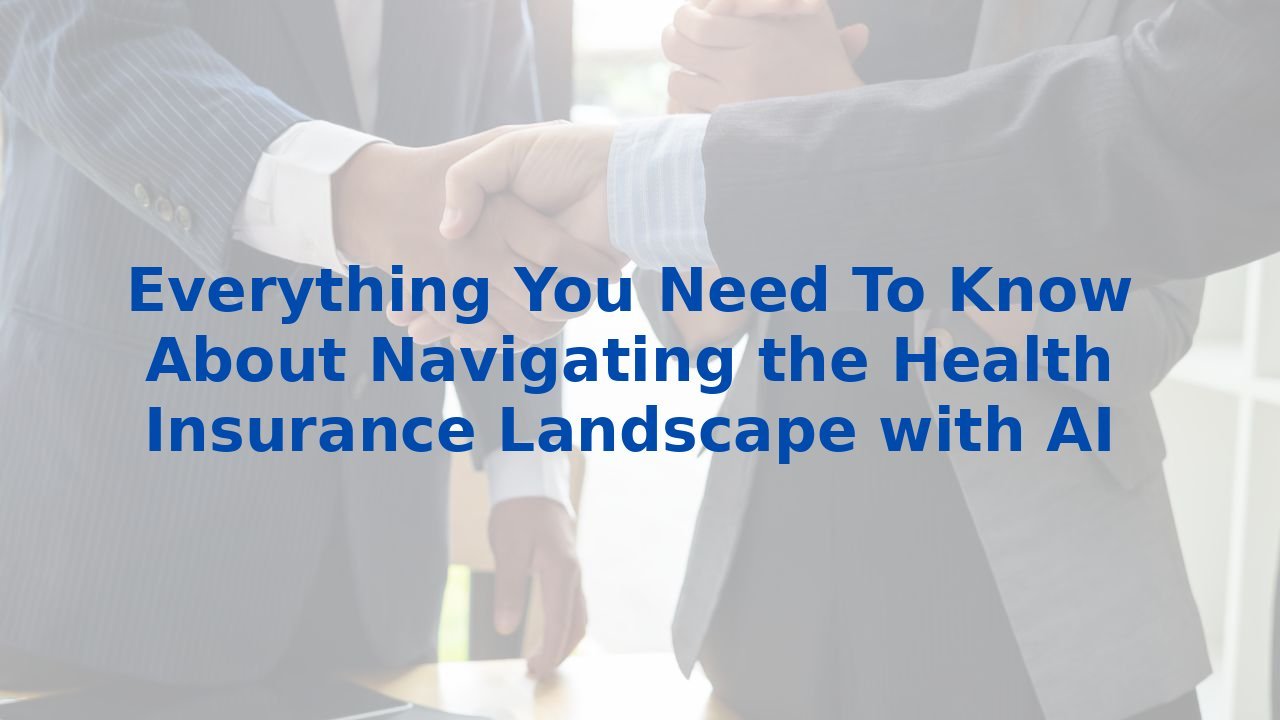 Everything You Need To Know About Navigating the Health Insurance ...