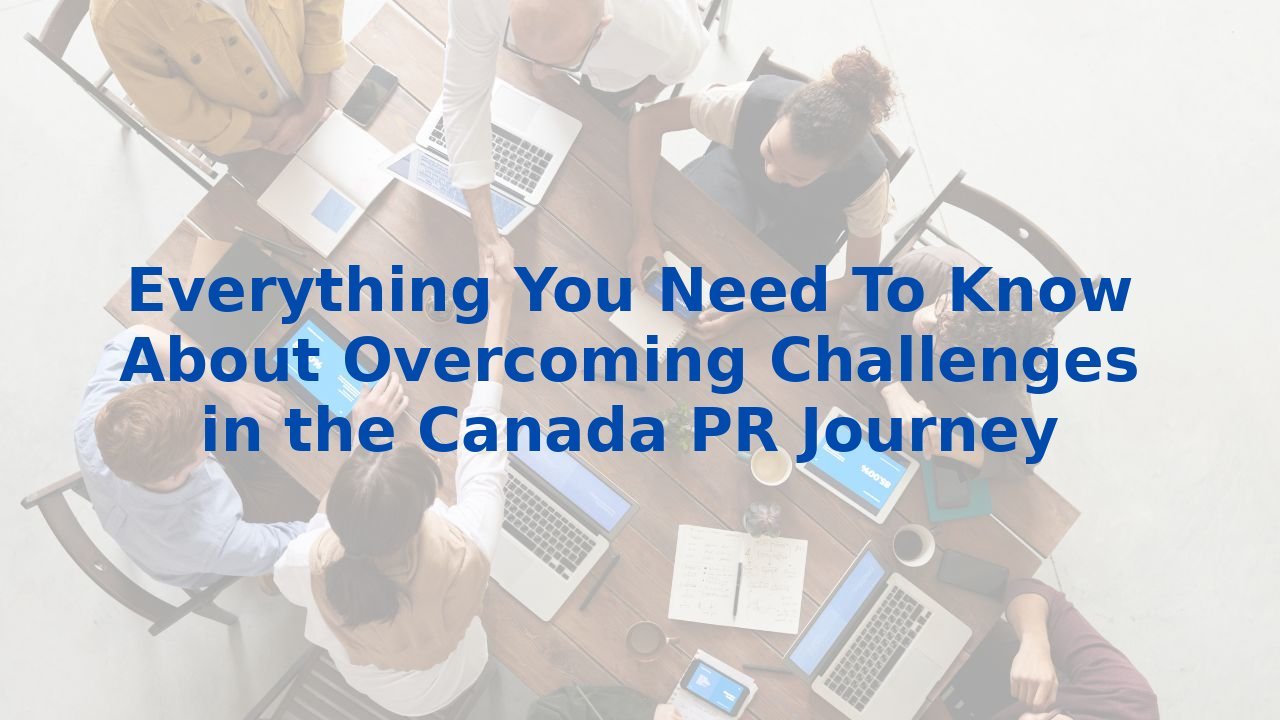 Everything You Need To Know About Overcoming Challenges in the Canada ...