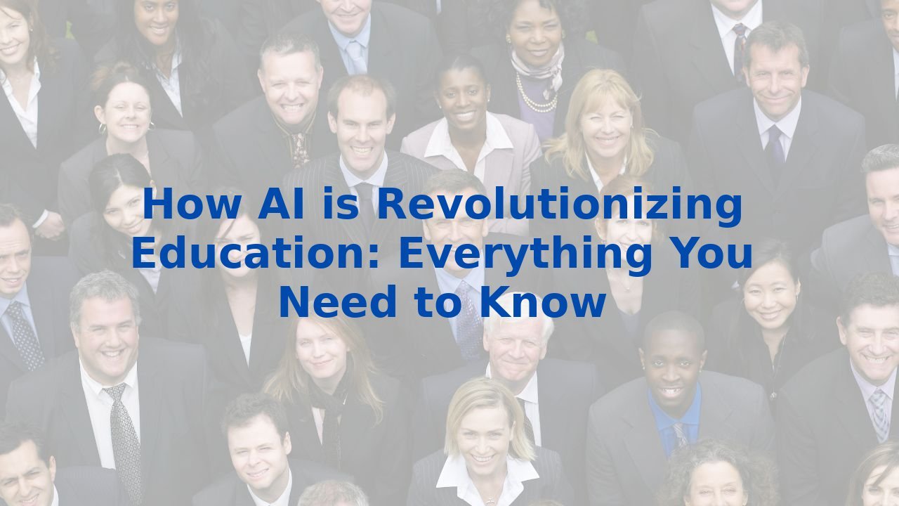 How AI is Revolutionizing Education: Everything You Need to Know