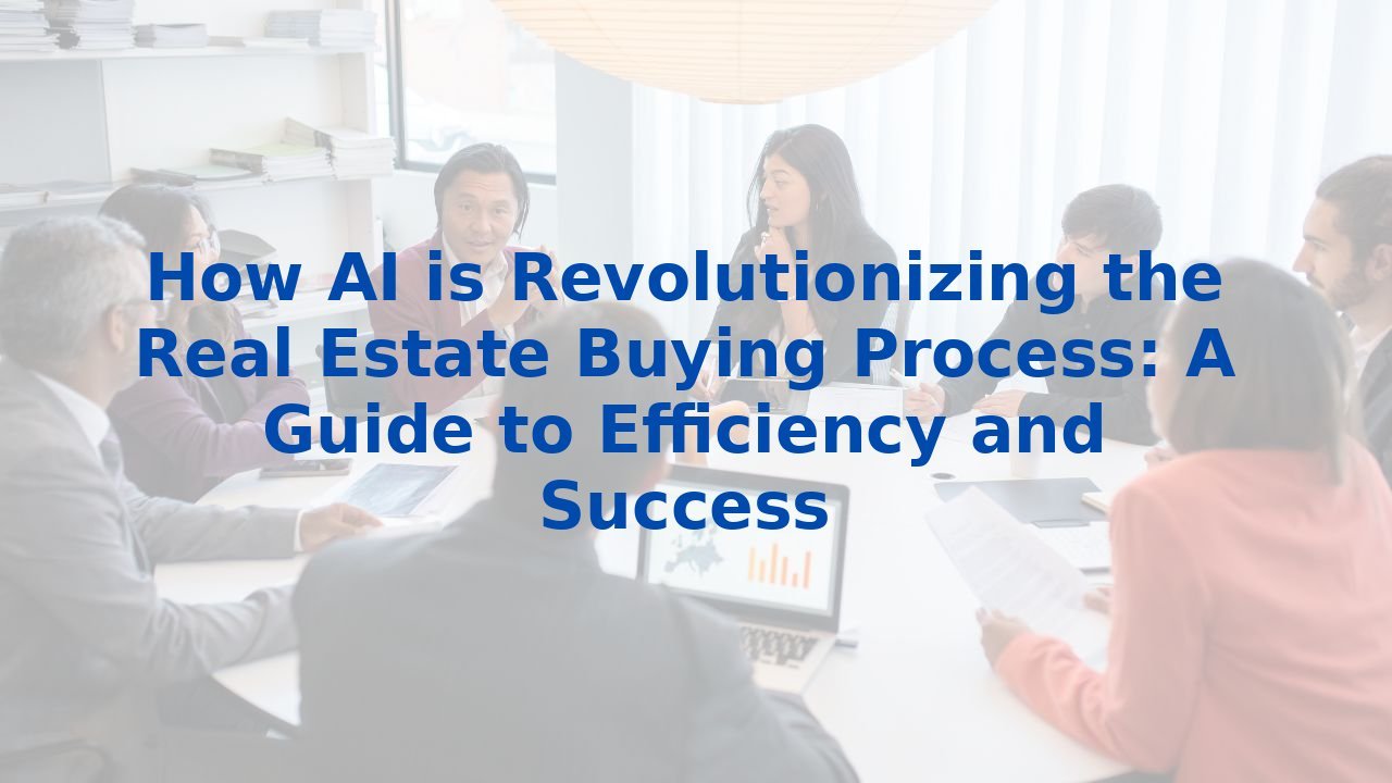 How AI is Revolutionizing the Real Estate Buying Process: A Guide to ...