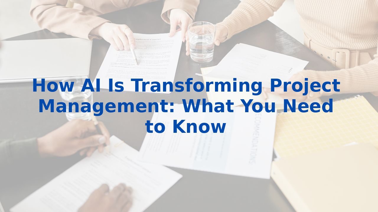 How AI Is Transforming Project Management: What You Need to Know
