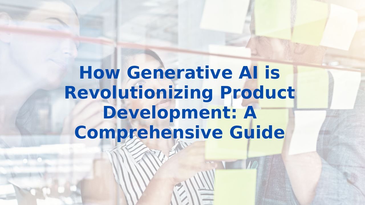 How Generative AI is Revolutionizing Product Development: A ... How Generative AI is Revolutionizing Product Development: A ...