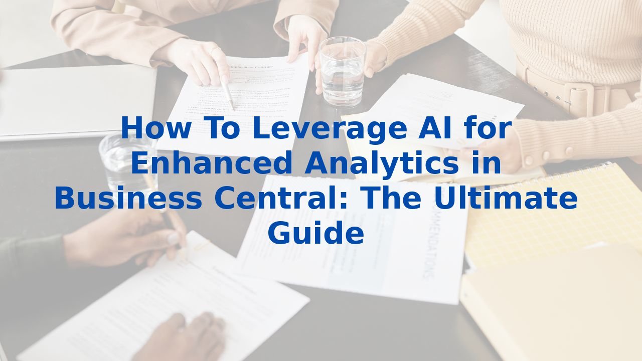 How To Leverage AI for Enhanced Analytics in Business Central: The ...