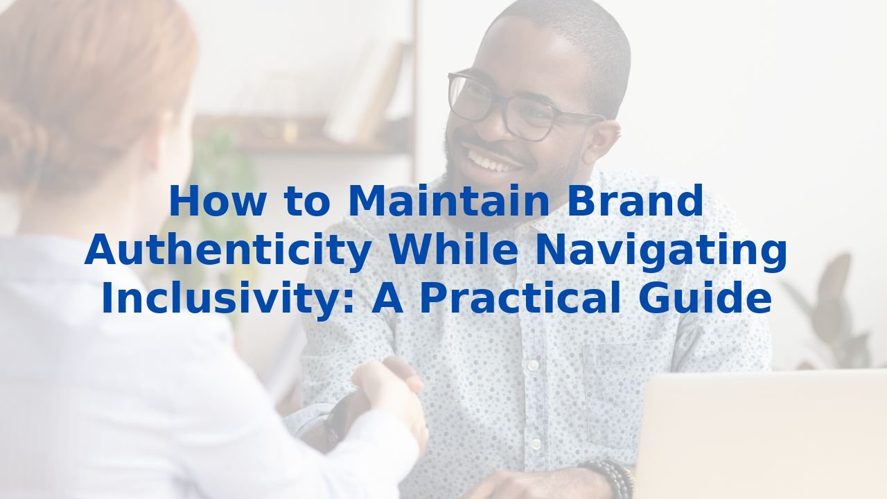 How to Maintain Brand Authenticity While Navigating Inclusivity: A ...