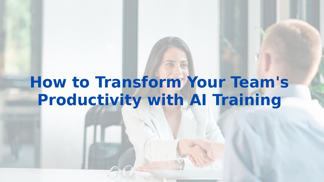How to Transform Your Team's Productivity with AI Training
