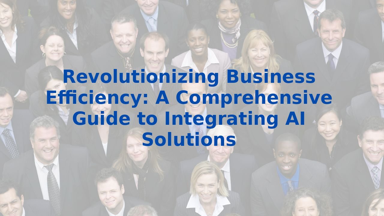 Revolutionizing Business Efficiency: A Comprehensive Guide to ... Revolutionizing Business Efficiency: A Comprehensive Guide to ...