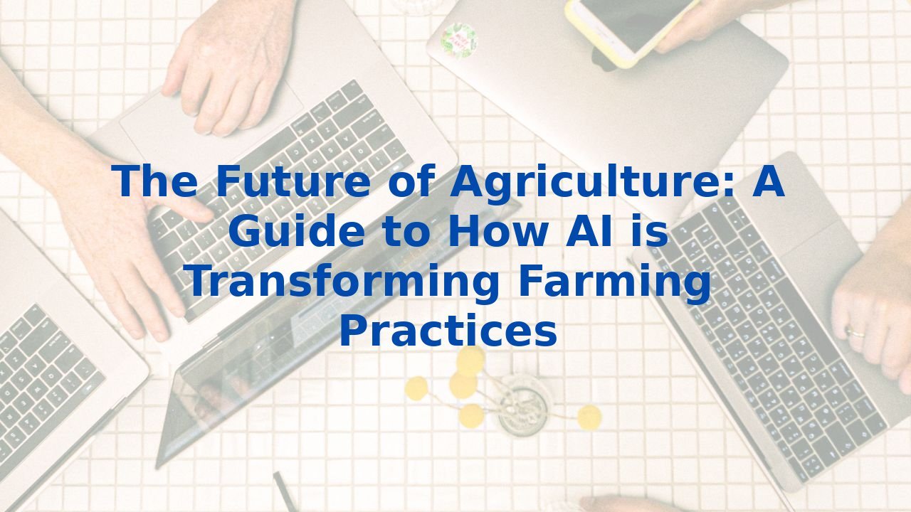 The Future of Agriculture: A Guide to How AI is Transforming Farming ...