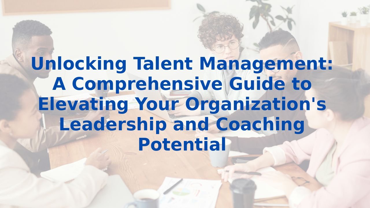 Unlocking Talent Management: A Comprehensive Guide to Elevating Your ...